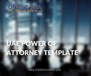 UAE power of attorney template - POA services in UAE
