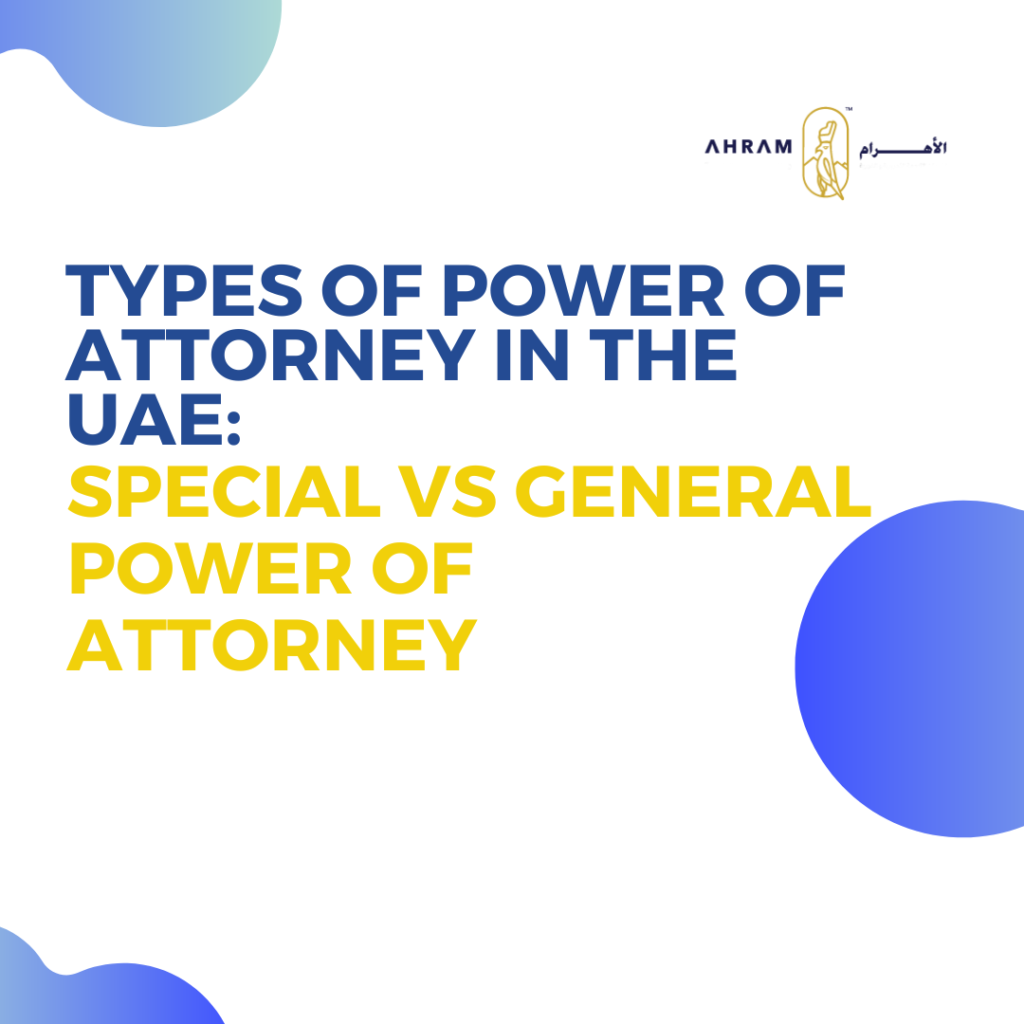 Types of Power of Attorney in the UAE: Special vs General Power of ...